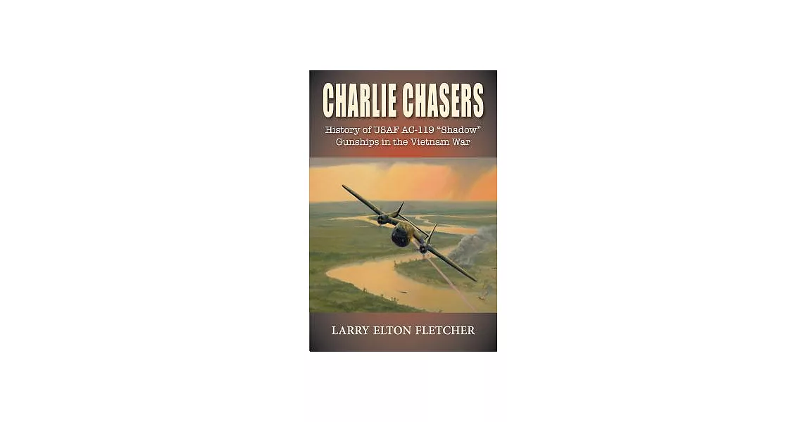 博客來-Charlie Chasers: History of USAF AC-119