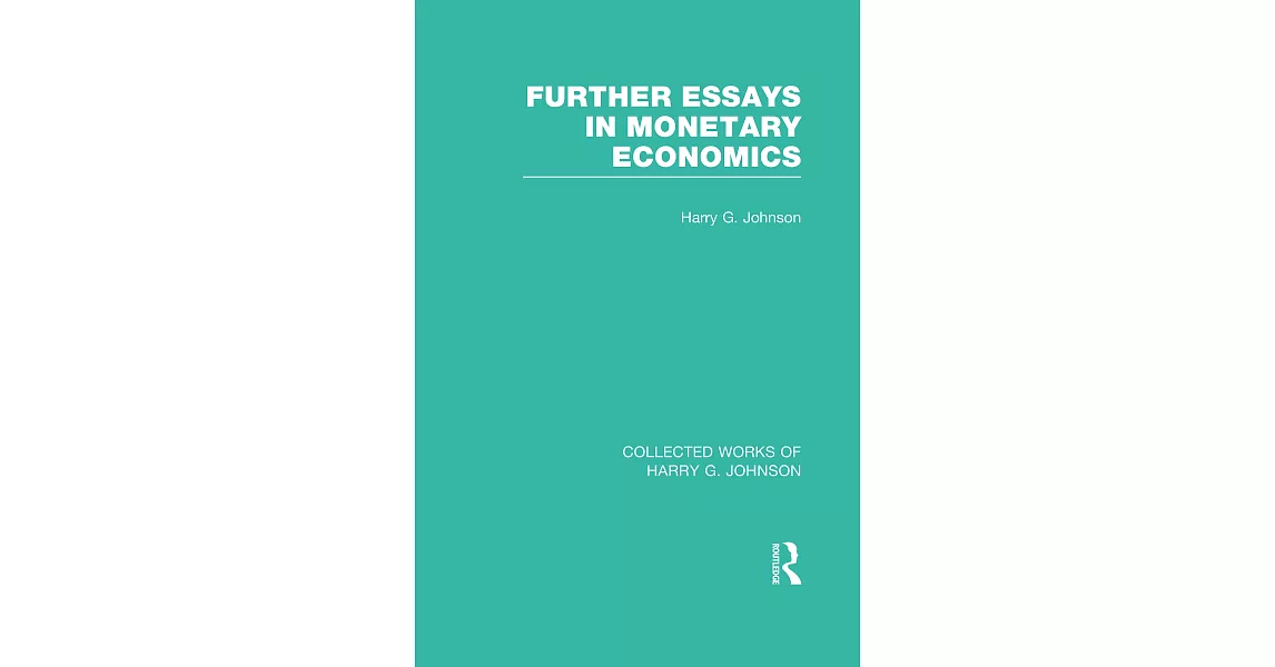 博客來-Further Essays in Monetary Economics (Collected Works of Harry Johnson)