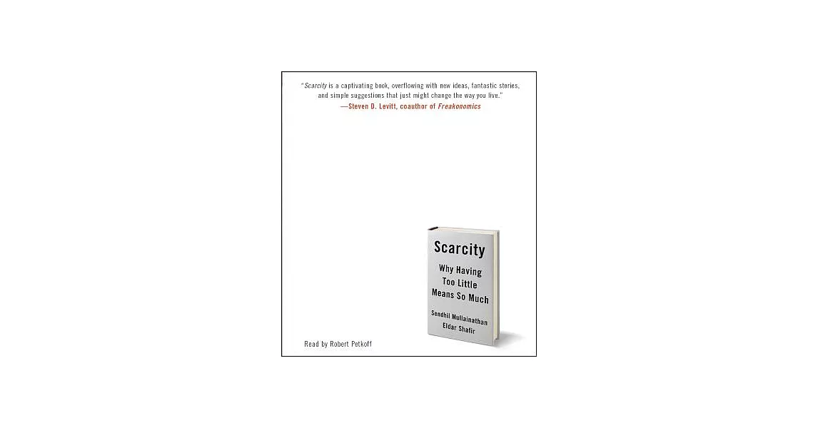 博客來-Scarcity: Why Having Too Little Means So Much