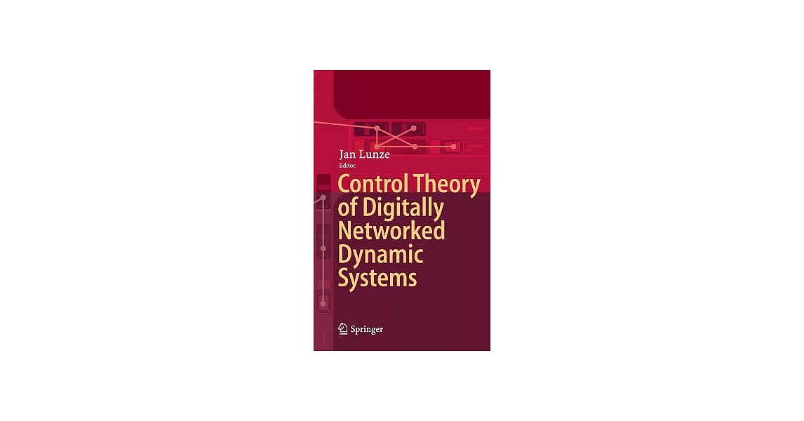 博客來-Control Theory of Digitally Networked Dynamic Systems