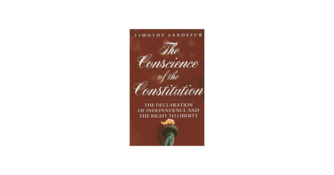 博客來-The Conscience of the Constitution: The Declaration of Independence ...
