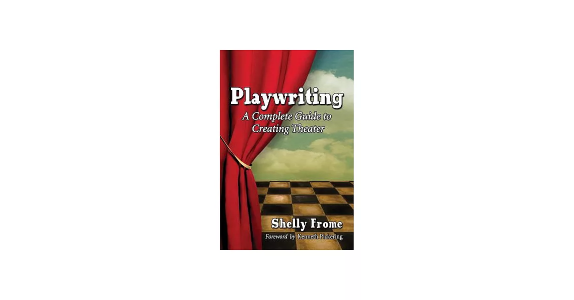 博客來-Playwriting: A Complete Guide to Creating Theater