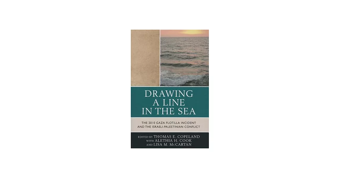 博客來-Drawing a Line in the Sea: The Gaza Flotilla Incident and the ...
