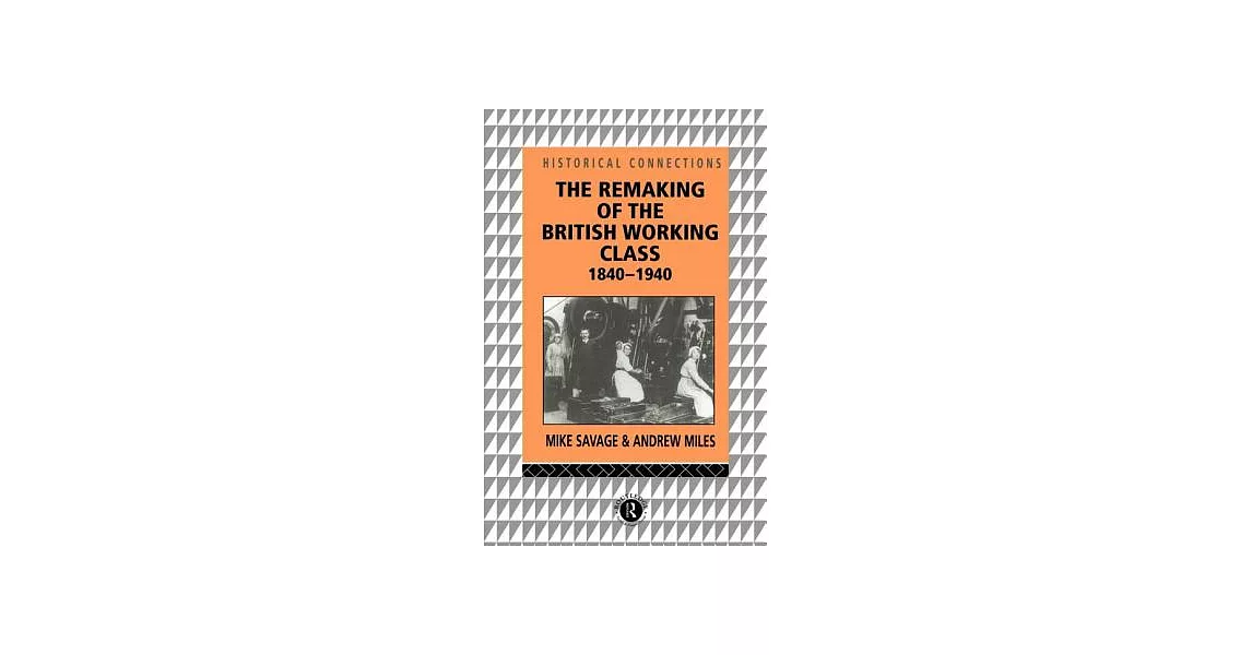 博客來-The Remaking of the British Working Class, 1840-1940