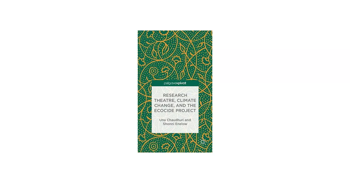 博客來-Research Theatre, Climate Change, and the Ecocide Project: A Casebook