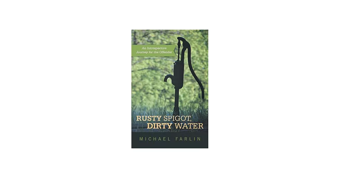 博客來-Rusty Spigot, Dirty Water: An Introspective Journey for the Offender