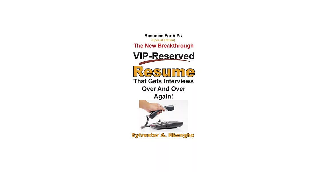 博客來-Resumes for VIPs: The New Breakthrough VIP-Reserved Resume That ...