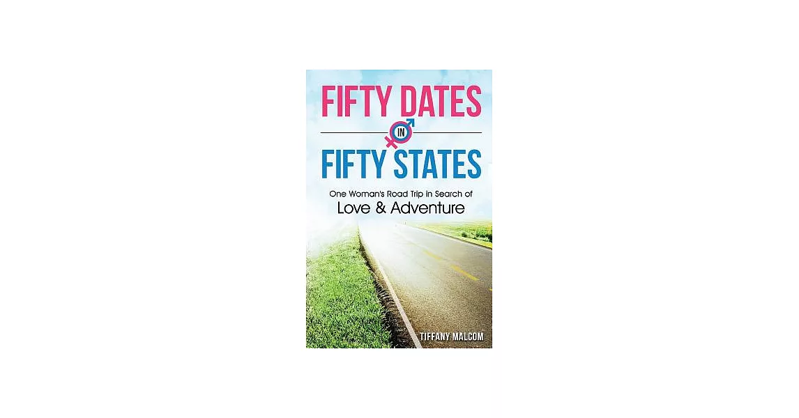 博客來-Fifty Dates in Fifty States: One Woman’s Road Trip in Search of ...