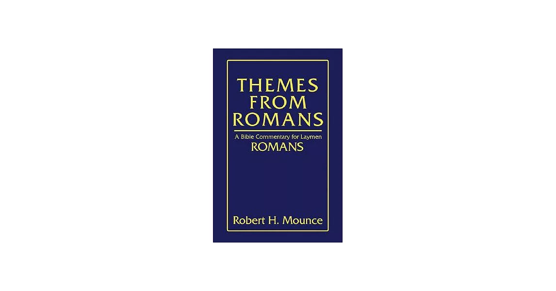 博客來-Themes from Romans: A Bible Commentary for Laymen: Romans