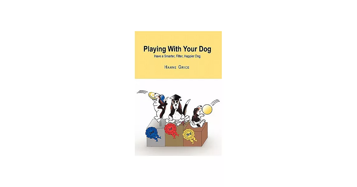博客來-Playing With Your Dog: Have a Smarter, Fitter, Healthier Dog