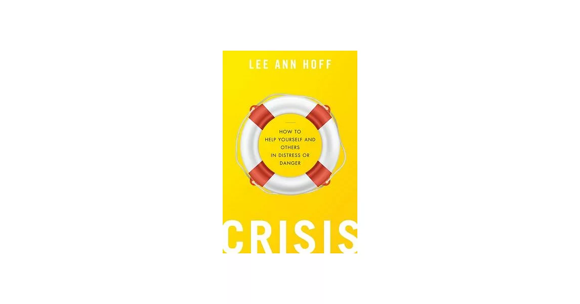 博客來-Crisis: How to Help Yourself and Others in Distress or Danger