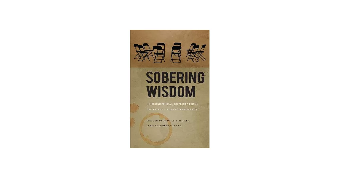 博客來-Sobering Wisdom: Philosophical Explorations of Twelve Step Spirituality