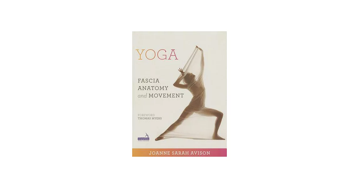 博客來-Yoga: Fascia, Anatomy and Movement