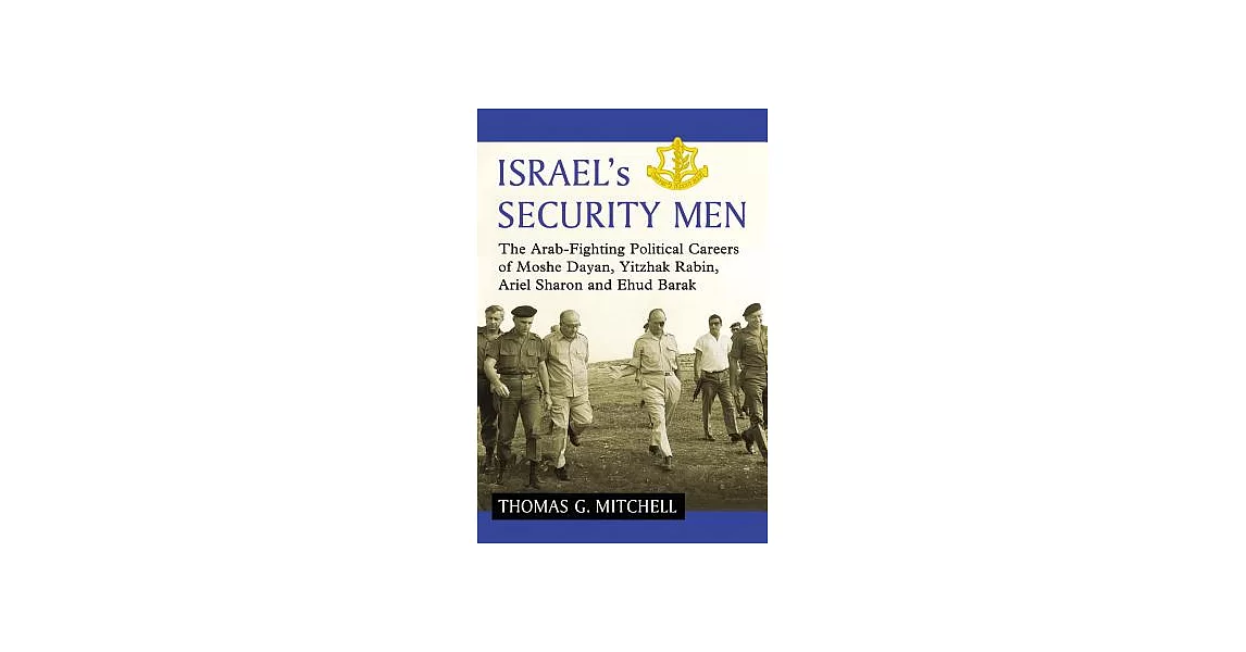 博客來-Israel’s Security Men: The Arab-Fighting Political Careers of Moshe ...