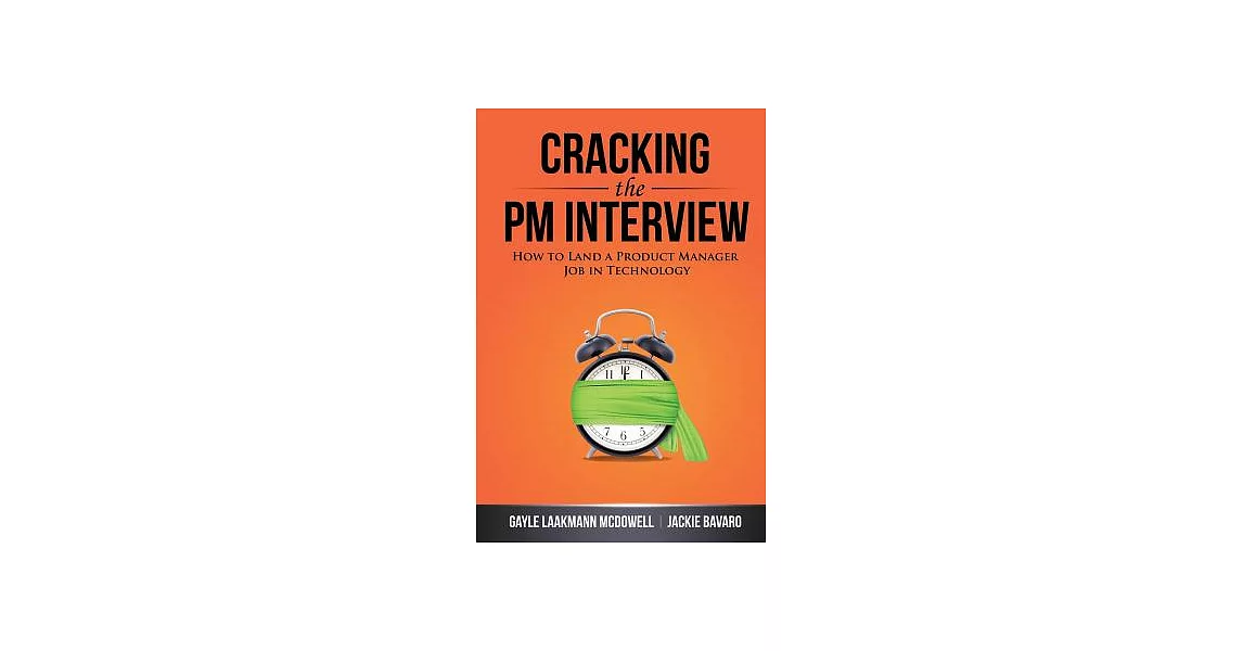 博客來-Cracking the PM Interview: How to Land a Product Manager Job in ...