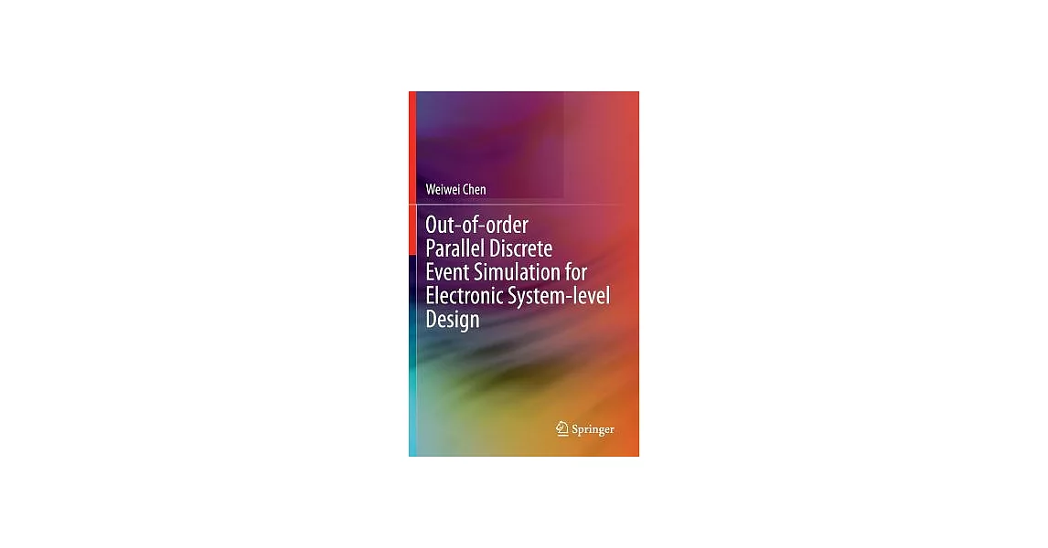 博客來-Out-of-Order Parallel Discrete Event Simulation for Electronic System-Level Design
