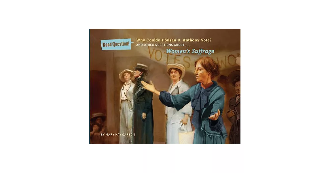 博客來-Why Couldn’t Susan B. Anthony Vote?: And Other Questions About ...