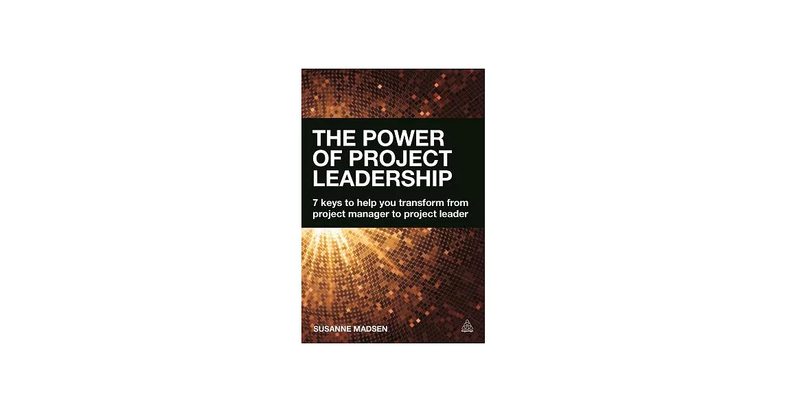 博客來-The Power of Project Leadership: 7 Keys to Help You Transform from ...