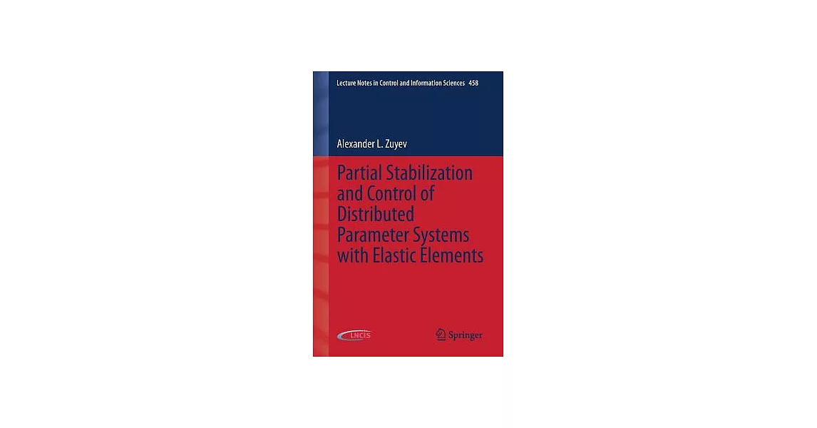 博客來-Partial Stabilization and Control of Distributed Parameter Systems With Elastic Elements