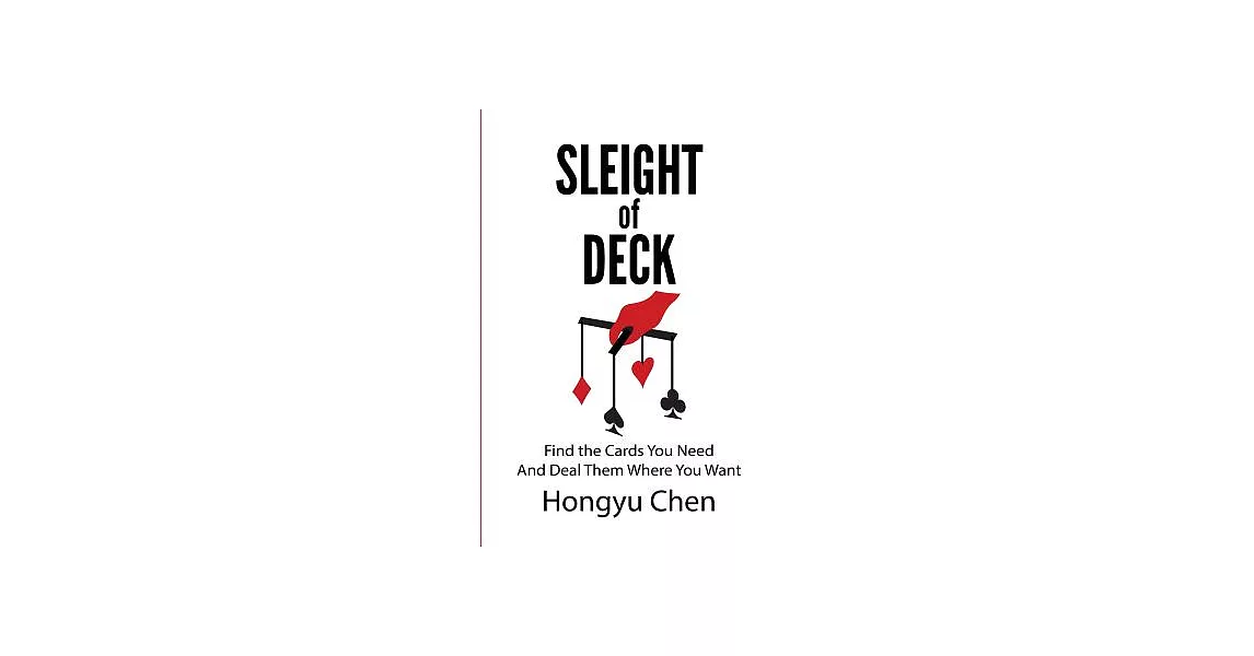 博客來-Sleight of Deck: Find the Cards You Need and Deal Them Where You Want