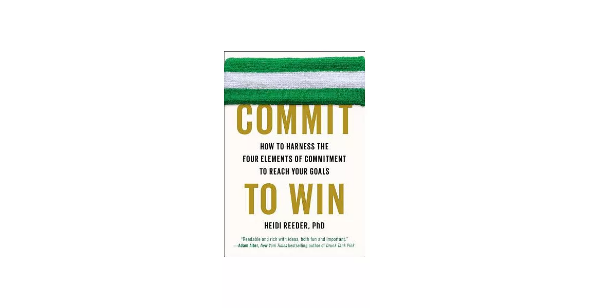 博客來-Commit to Win: How to Harness the Four Elements of Commitment to ...