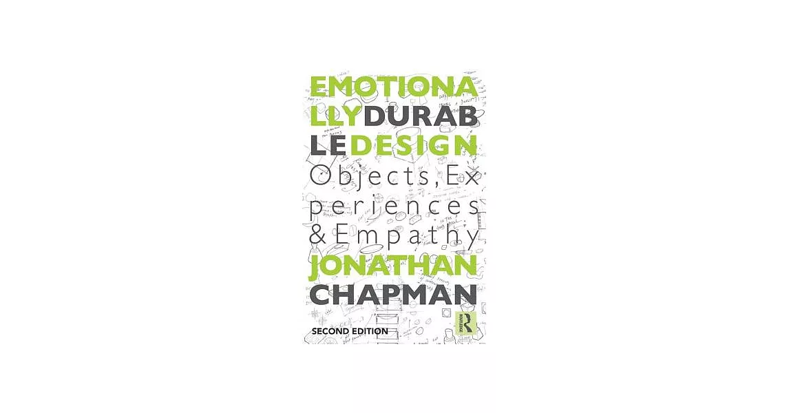 博客來-Emotionally Durable Design: Objects, Experiences and Empathy