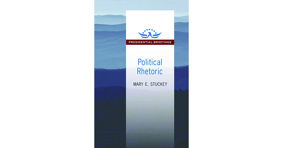博客來-Political Rhetoric: A Presidential Briefing Book