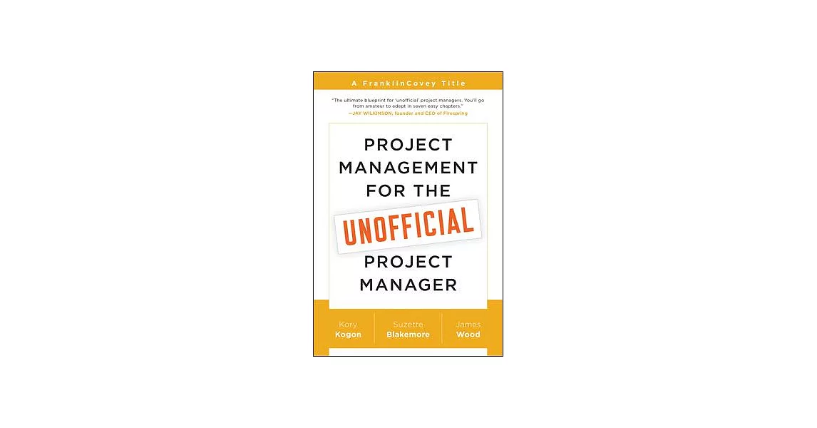 博客來-Project Management for the Unofficial Project Manager