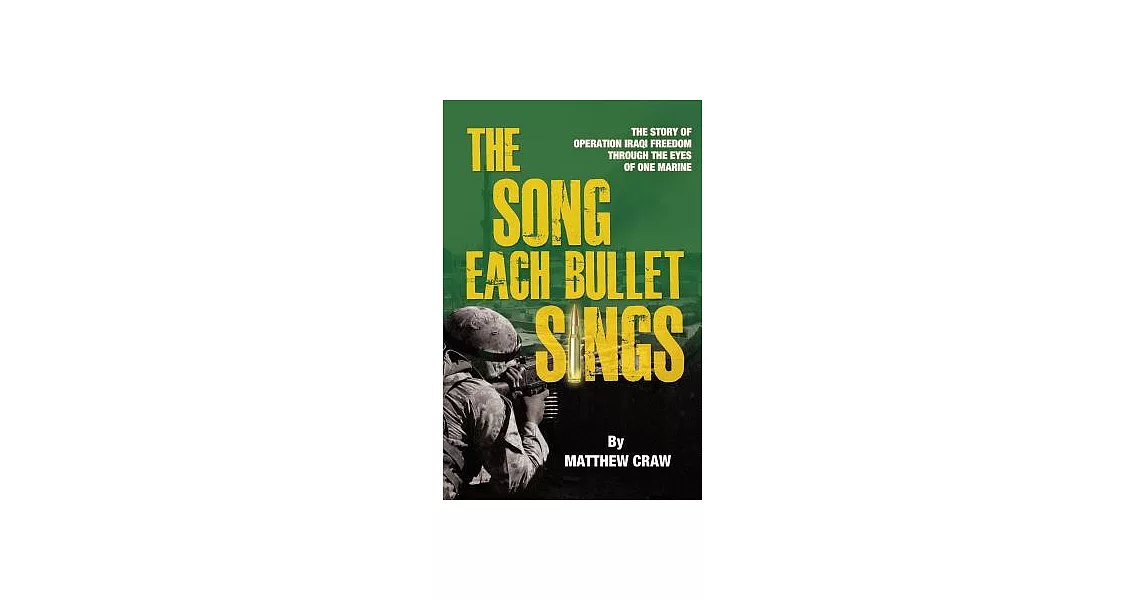 博客來-The Song Each Bullet Sings: The Story of Operation Iraqi Freedom ...