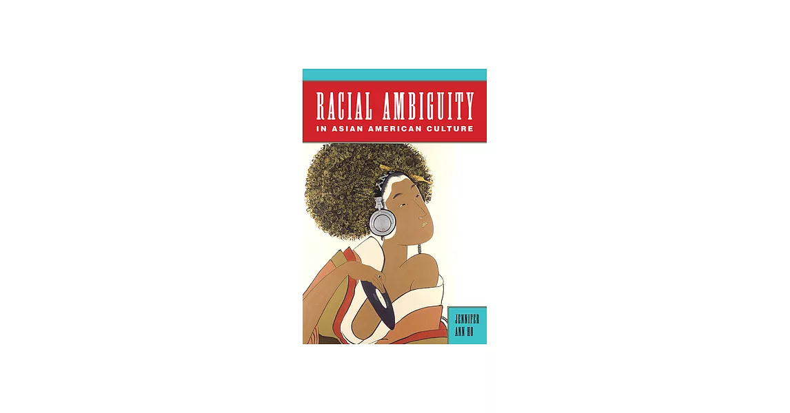 博客來-Racial Ambiguity in Asian American Culture