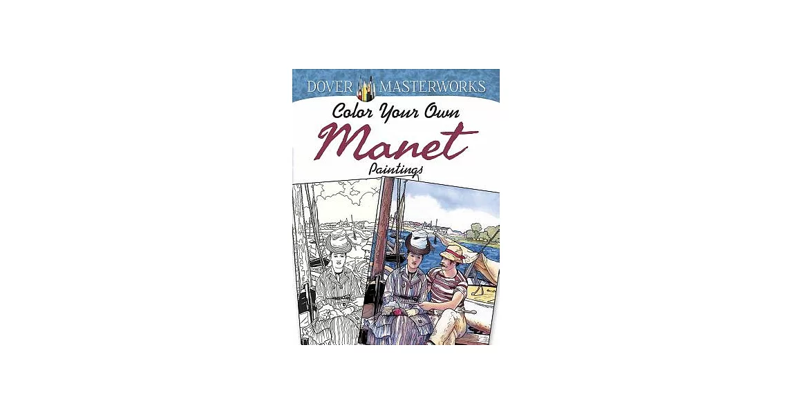 博客來-Dover Masterworks: Color Your Own Manet Paintings