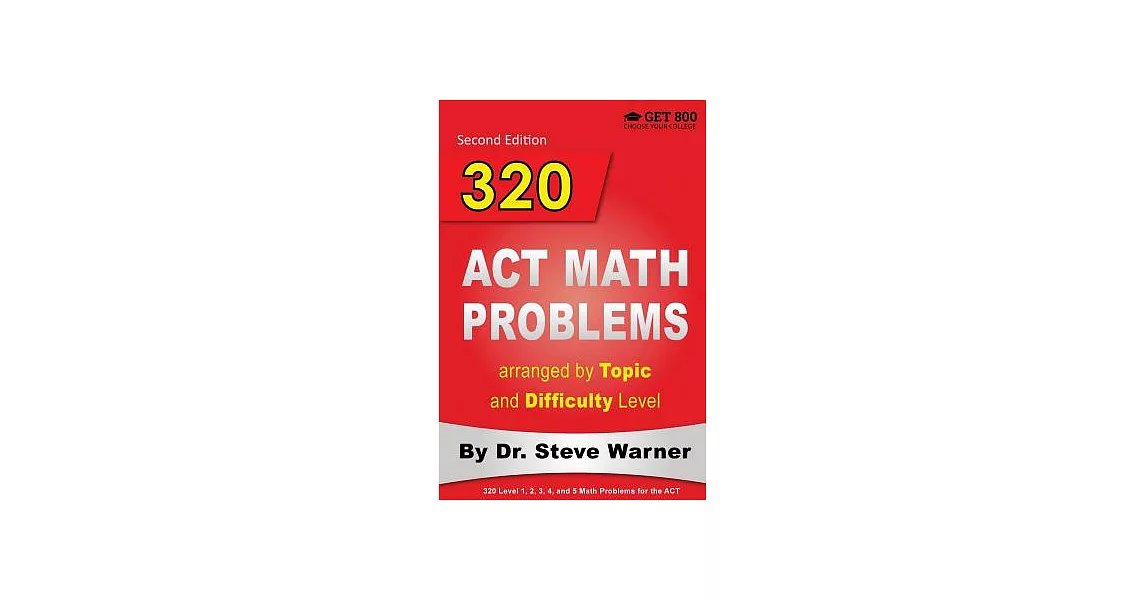 博客來-320 ACT Math Problems Arranged by Topic and Difficulty Level