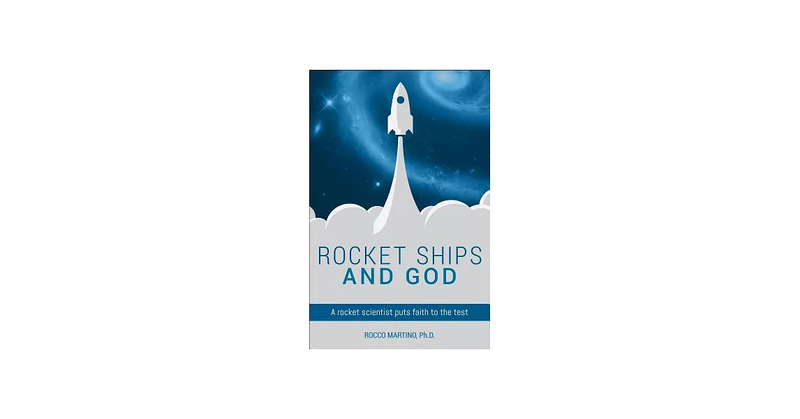 博客來-Rocket Ships and God: A Scientist Puts Faith to the Test
