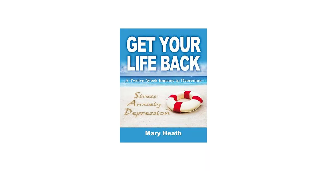 博客來-Get Your Life Back: A Twelve-Week Journey to Overcome Stress ...