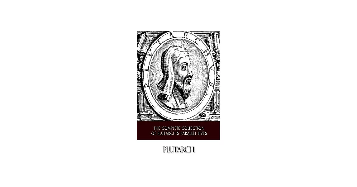 博客來-The Complete Collection of Plutarch’s Parallel Lives