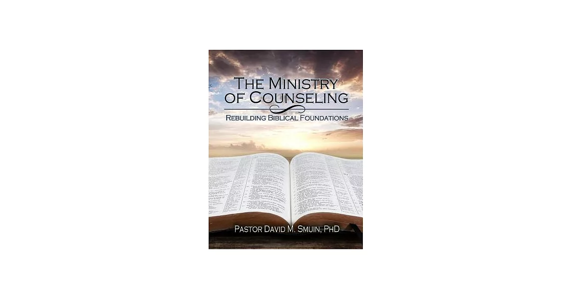 博客來 The Ministry Of Counseling Rebuilding Biblical Foundations