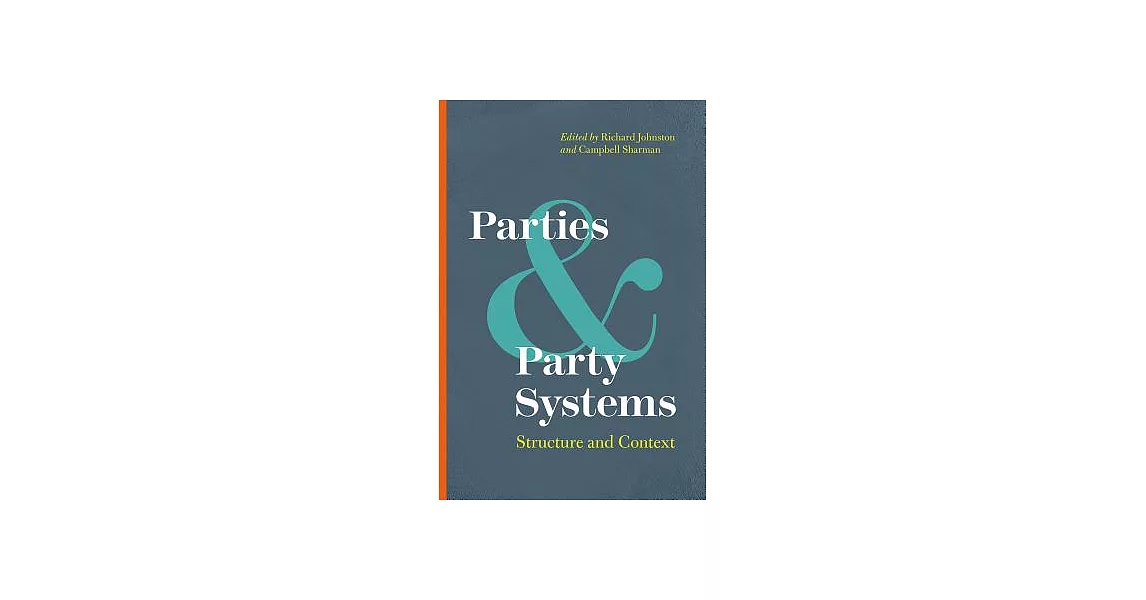 博客來-Parties and Party Systems: Structure and Contest