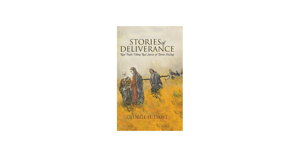 博客來-Stories of Deliverance: Real People Telling Real Stories of Divine ...