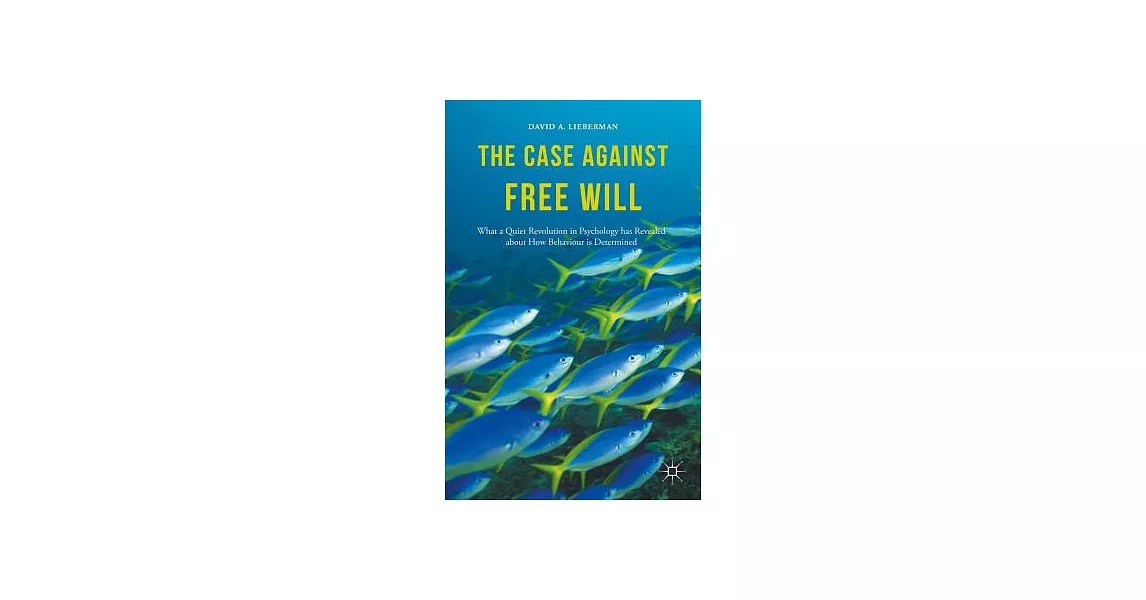 博客來-The Case Against Free Will: What a Quiet Revolution in Psychology ...