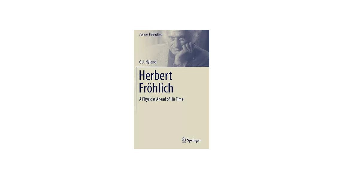 博客來-Herbert Fröhlich: A Physicist Ahead of His Time