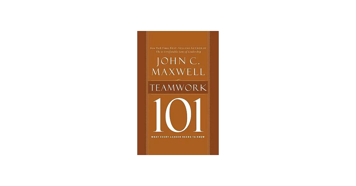 博客來-Teamwork 101: What Every Leader Needs to Know