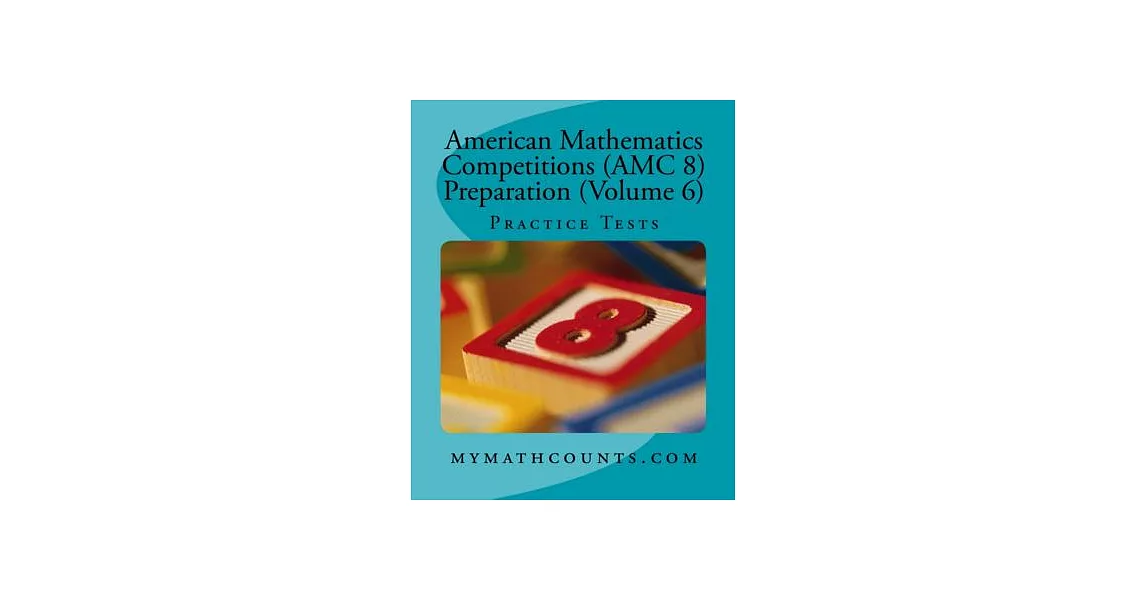 博客來-American Mathematics Competitions (AMC 8) Preparation: Practice Tests