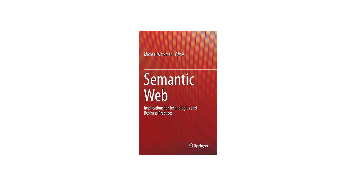 博客來-Semantic Web: Implications for Technologies and Business Practices