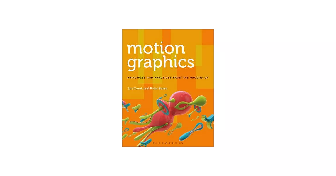 博客來-Motion Graphics: Principles and Practices from the Ground Up