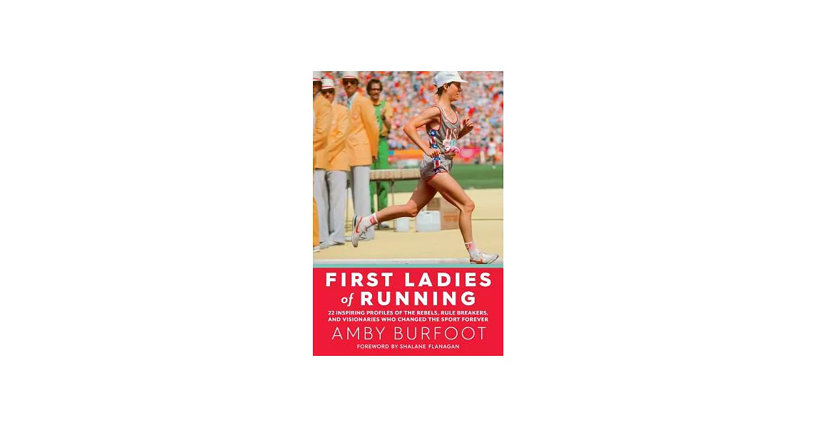 博客來-First Ladies of Running: 22 Inspiring Profiles of the Rebels, Rule ...