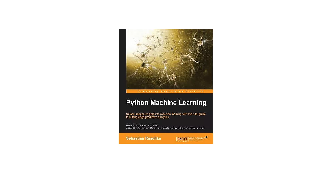 博客來-Python Machine Learning: Unlock Deeper Insights into Machine Learning With This Vital Guide ...