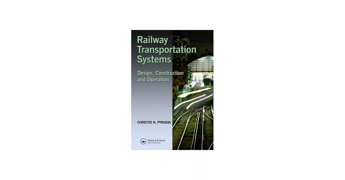 博客來-Railway Transportation Systems: Design, Construction and Operation