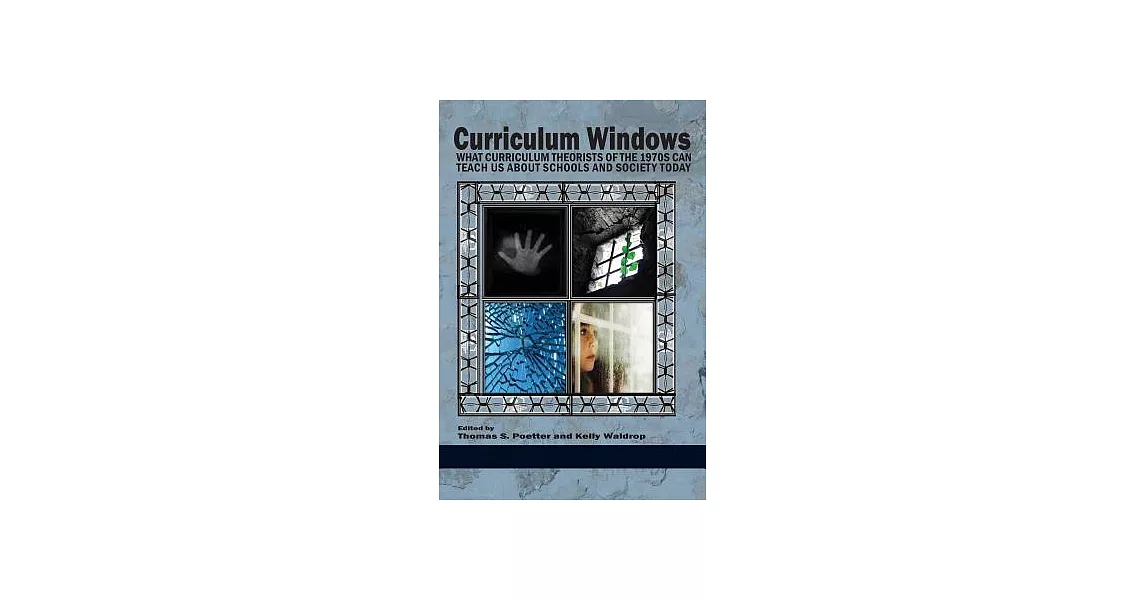 博客來-Curriculum Windows: What Curriculum Theorists of the 1970s Can ...