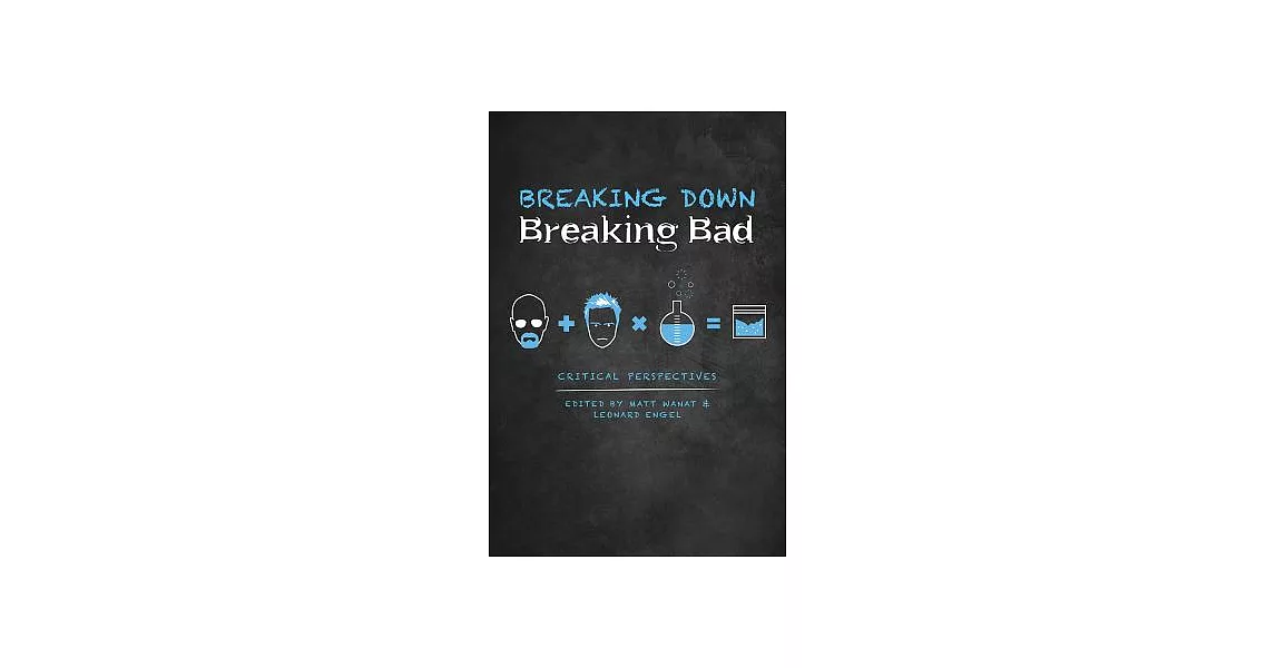 博客來-Breaking Down Breaking Bad: Critical Perspectives