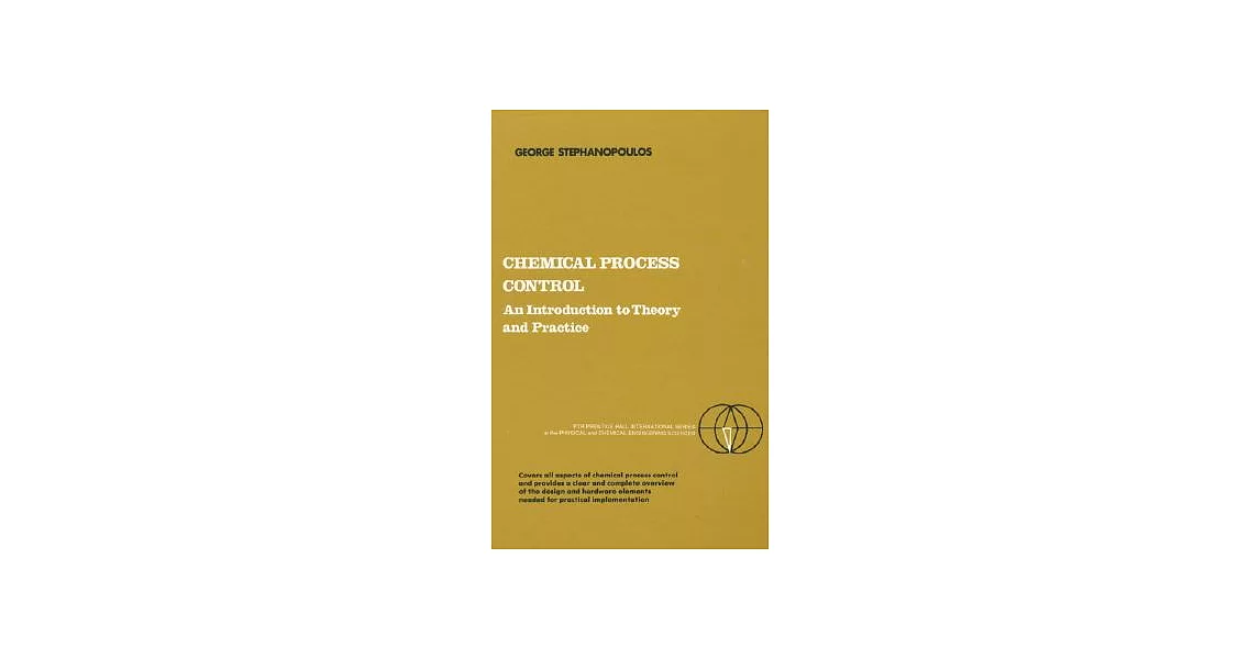 博客來-Chemical Process Control: An Introduction to Theory and Practice